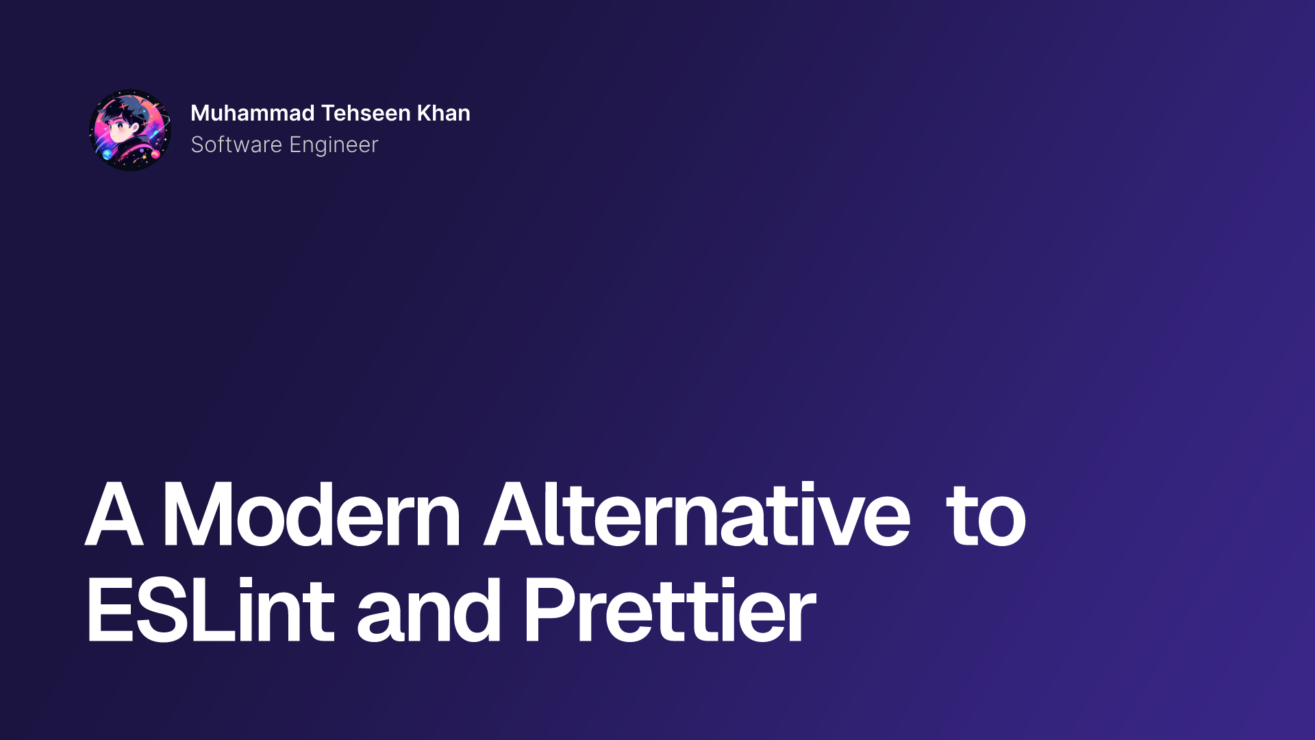 A Modern Alternative to ESLint and Prettier | Tehseen